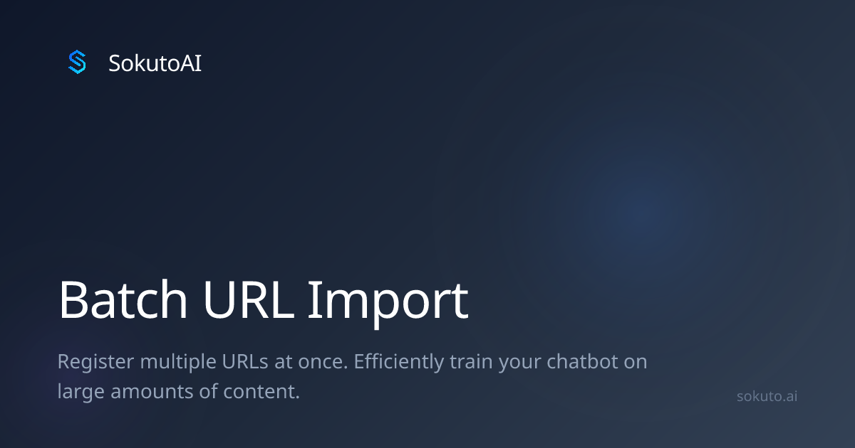 Batch URL Import | SokutoAI